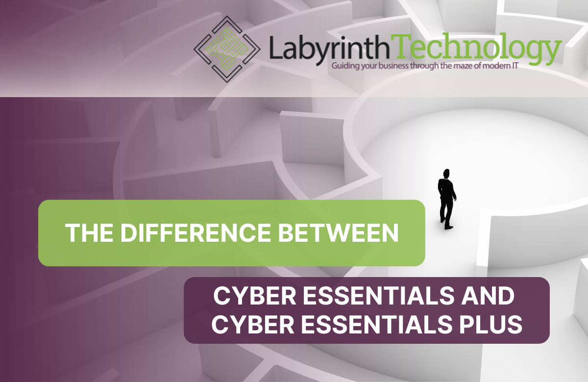 The Difference Between Cyber Essentials and Cyber Essentials Plus - Labyrinth Technology