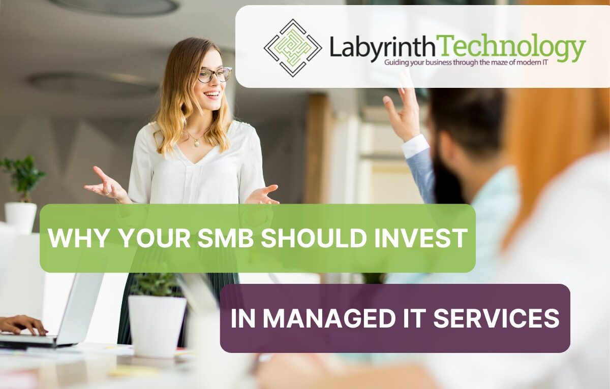 Why Your SMB Should Invest in Managed IT Services - Labyrinth Technology