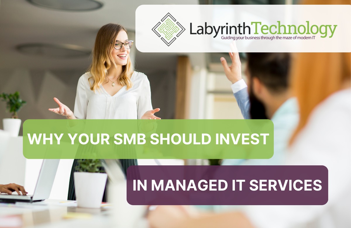 Why Your SMB Should Invest in Managed IT Services - Labyrinth Technology