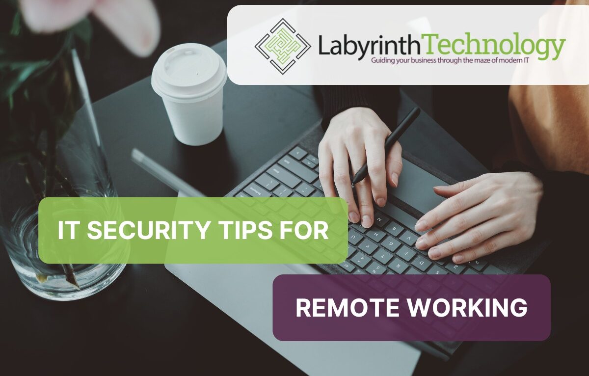 IT Security Tips for Remote Working - Labyrinth Technology