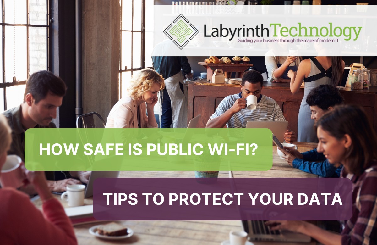 How Safe Is Public Wi-Fi? Tips to Protect Your Data - Labyrinth Technology