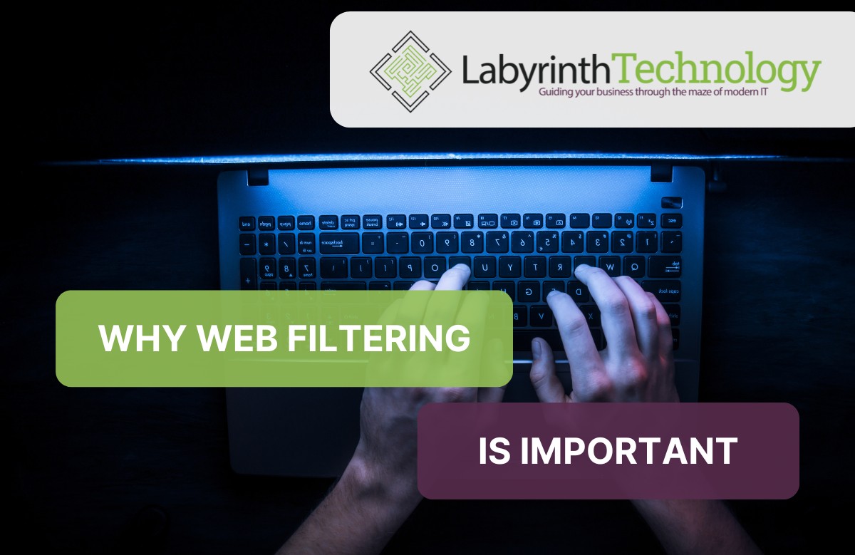 Why Web Filtering is Important - Labyrinth Technology