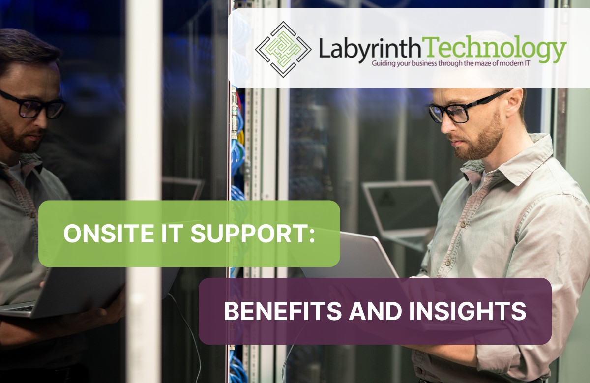 Onsite IT Support: Benefits and Insights - Labyrinth Technology