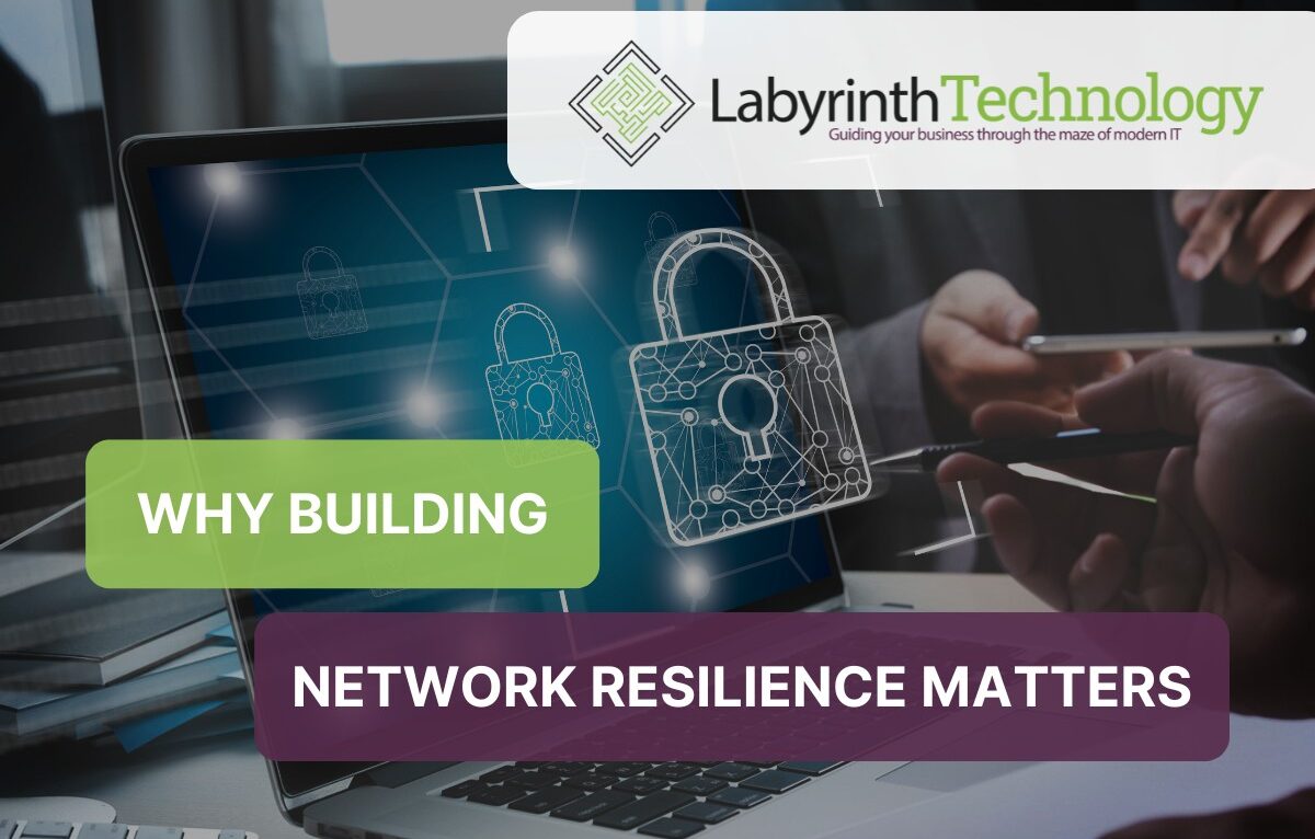 Why Building Network Resilience Matters - Labyrinth Technology