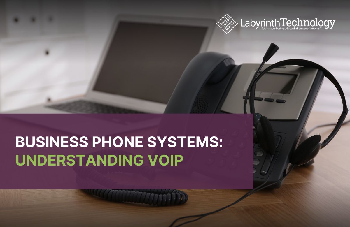 Business Phone Systems: Understanding VoIP - Labyrinth Technology