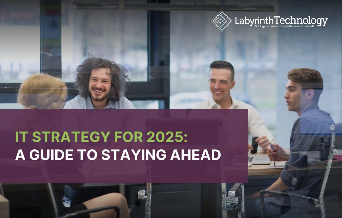 IT Strategy for 2025: A Guide to Staying Ahead - Labyrinth Technology