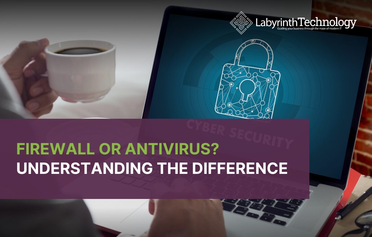 Firewall or Antivirus? Understanding the Difference - Labyrinth Technology