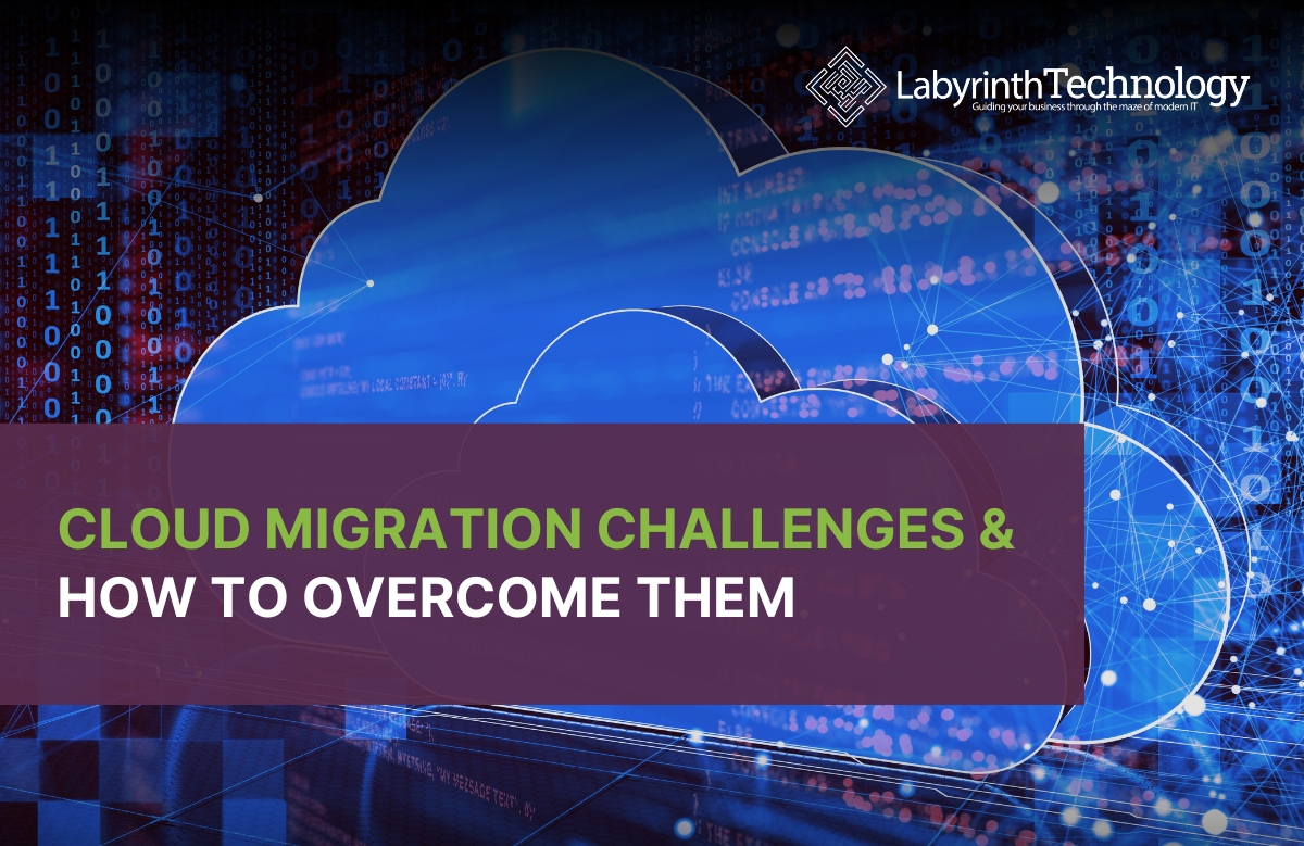 Cloud Migration Challenges and How to Overcome Them - Labyrinth Technology